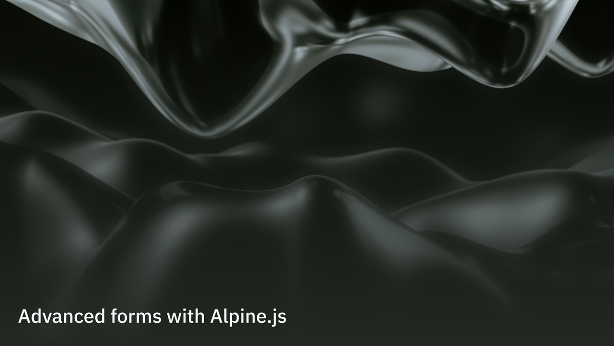 Advanced forms with Alpine.js